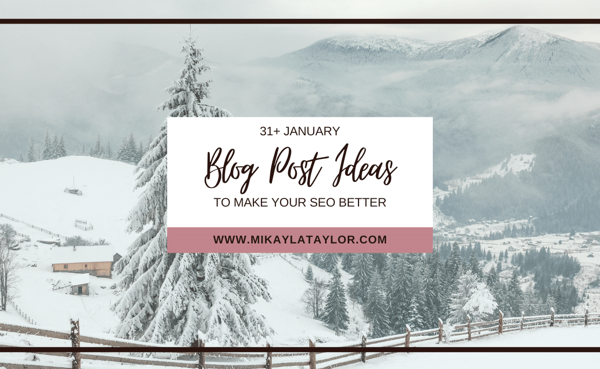 31 Blog Post Ideas For January That Will Make Your SEO Better - Mikayla ...