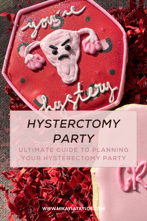 How to Throw the Best Hysterectomy Party Ever - Mikayla Taylor