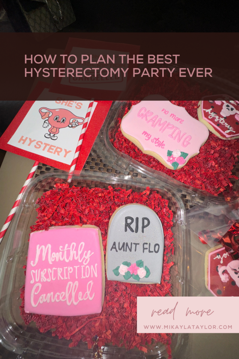 How to Throw the Best Hysterectomy Party Ever - Mikayla Taylor